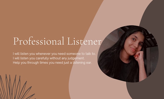 Be your professional listener by Gaurivd17 | Fiverr