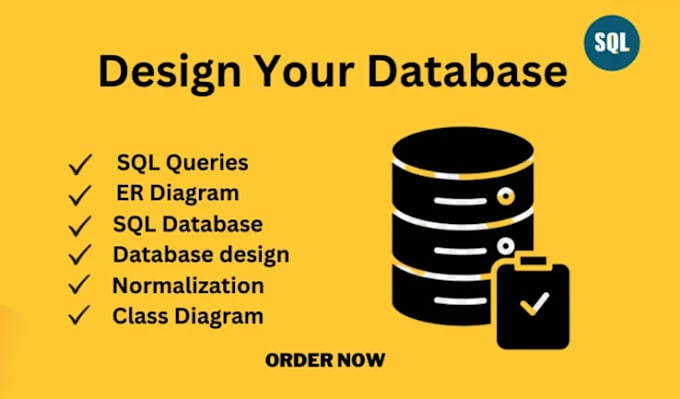 Do database design, database sql, sql query and be your sql developer ...