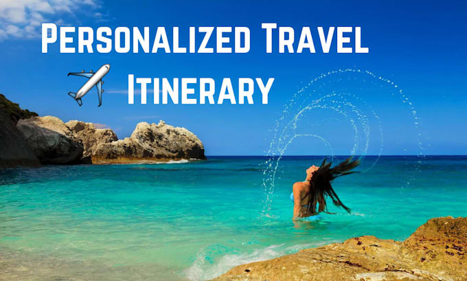 Plan your personalized travel itinerary by Colbymills954 | Fiverr