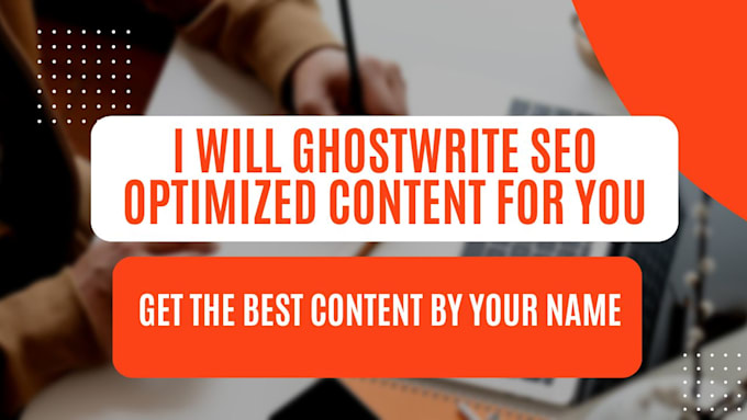 Ghostwrite seo optimized content for you by Haider_ali92 | Fiverr