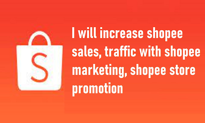 Increase shopee sales, traffic with shopee marketing, shopee store ...
