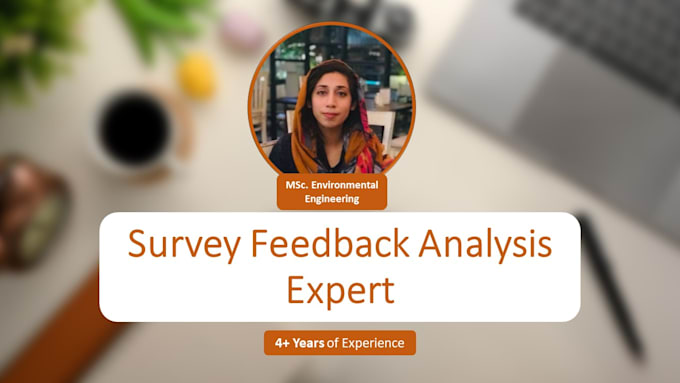 Analyse survey feedback and prepare a comprehensive report by ...