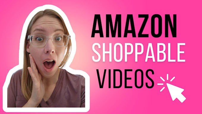 Create an amazon shoppable video for your product by Amybennett125 | Fiverr