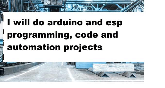 Arduino And Esp Programming Code And Automation Projects By Zahrajutt123 Fiverr