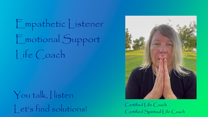 Be an empathetic listener, and life coach by Modernmagic333 | Fiverr