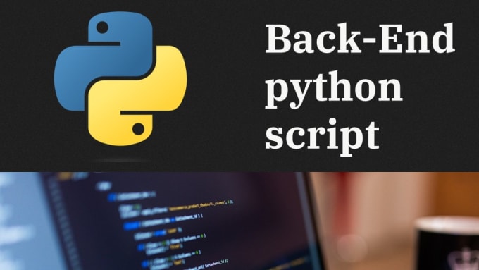 Create A Python Backend Script That Fits Your Needs By Justcoding Fiverr