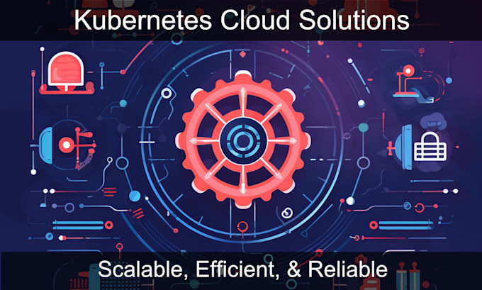 Design And Optimize Your Cloud Architecture Using Kubernetes By Hlince Fiverr
