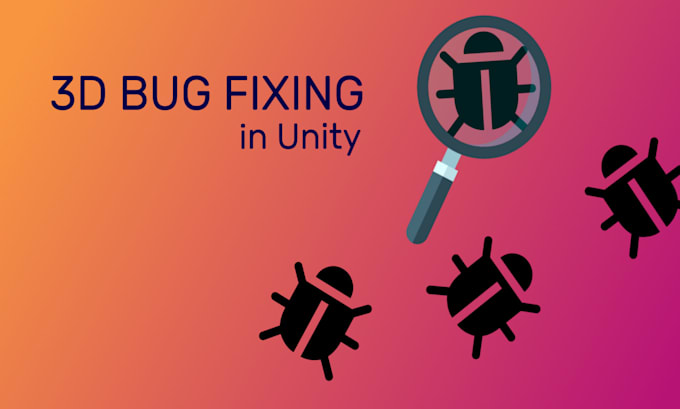 Fix your bugs in your 3d unity game project by Xlive99 | Fiverr