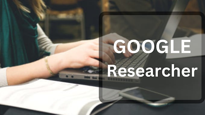 All type google researcher information and guide by Zainali57 | Fiverr