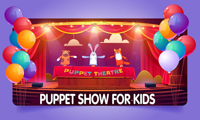 Create puppet show for kids by Martmal714 | Fiverr