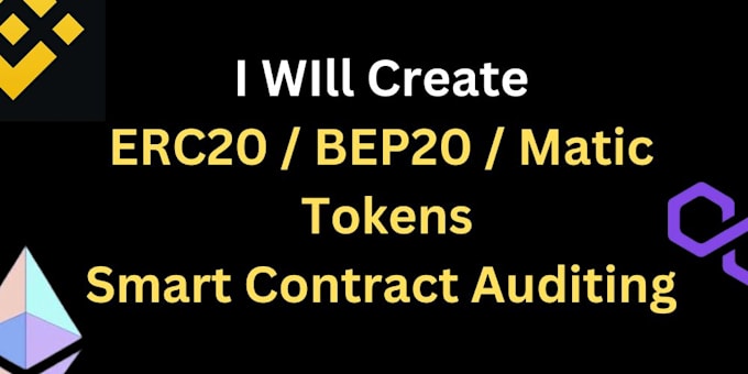Create erc20 bep20 and matic token smart contract with audit and more by Parthkachhadiya | Fiverr
