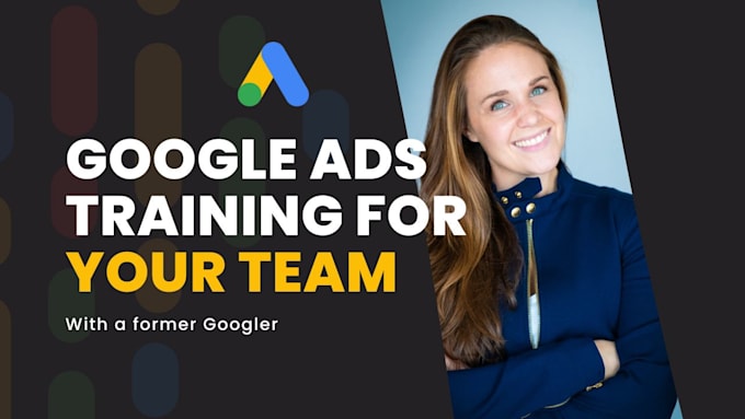 Train your team in google ads by Maureenexgoogle | Fiverr