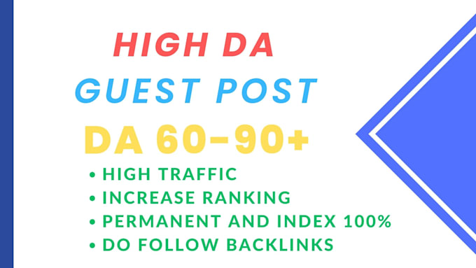 Write and publish high da guest post with do follow links by ...