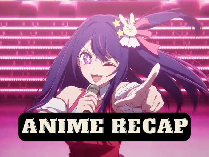 Write a high quality anime recap script by Tcdung2407 | Fiverr