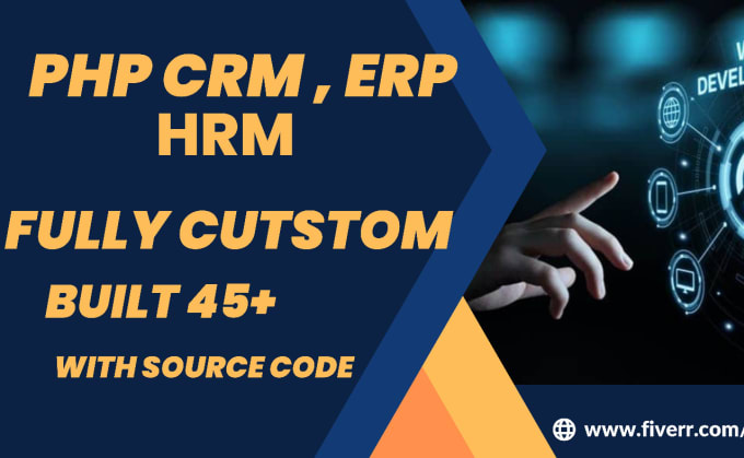 Develop Fully Custom Php Hrm Crm Erp For Your Business By Aneebsenior Fiverr