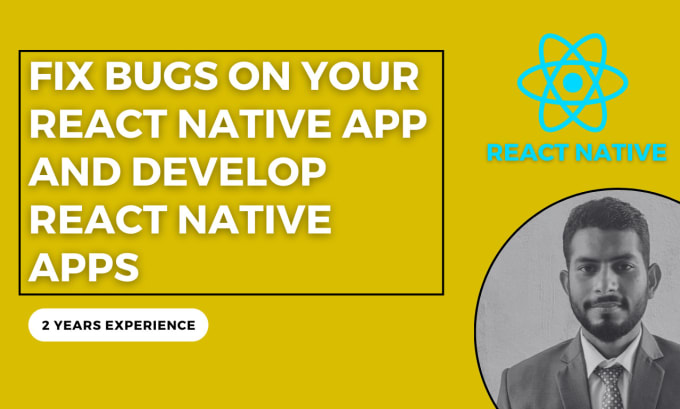 Fix Bugs On Your React Native App And Develop React Native Apps By