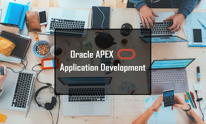 Develop custom web applications using oracle apex professionally by ...