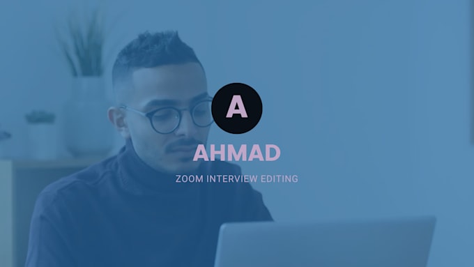 Do professional zoom interview editing by Ahmadsaeed777 | Fiverr