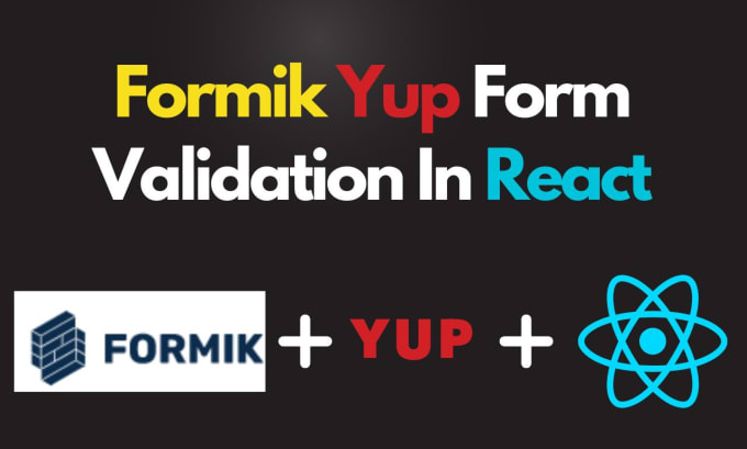 Add Formik Yup Validation To Your React Application Form By Yahya Moh