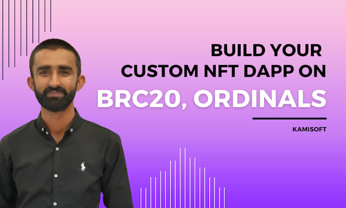 Build custom nft dapp on brc20, ordinals by Kamisoft | Fiverr