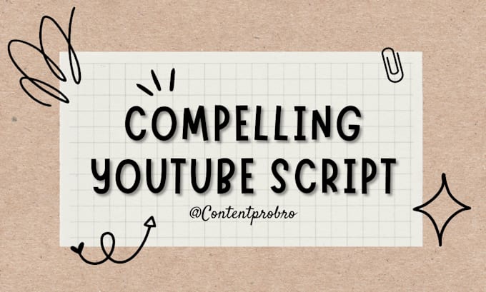 Write great scripts for your youtube channel by Contentprobro | Fiverr