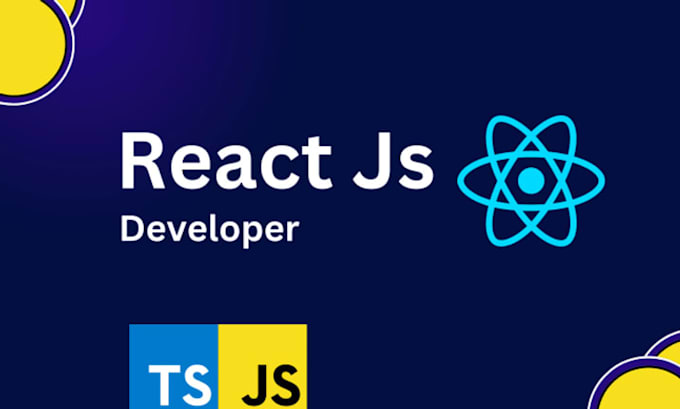 Be your experienced react developer for your projects by ...