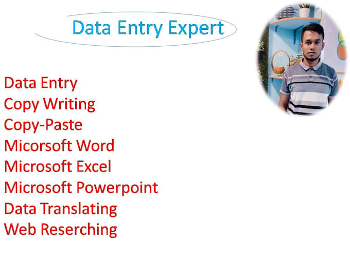 Do data entry, copy writing, excel, word, powerpoint, by Bhuiyankha ...