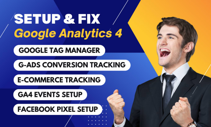 Setup google analytics 4, conversion tracking, tag manager, facebook pixel, ads by D ...