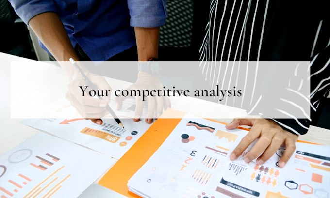 Conduct market research competitive analysis and benchmark for your ...