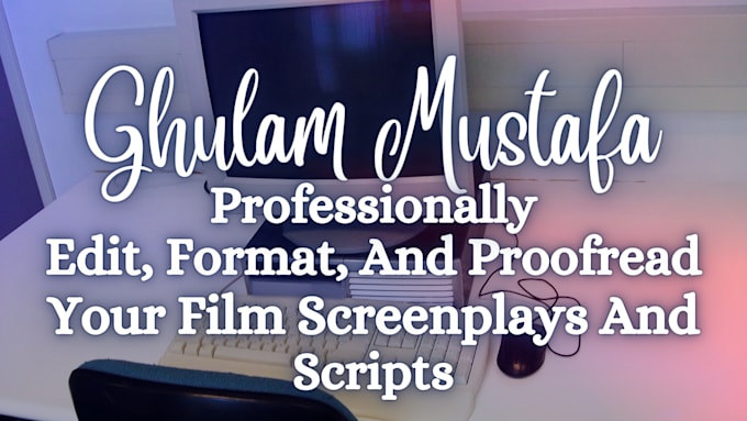 Edit, format and proofread your film screenplay by Gh_mustafa00 | Fiverr