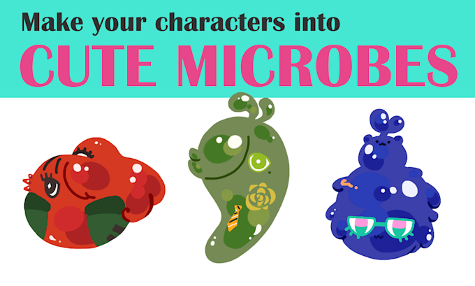 Turn any character into chibi microbes by Izayoi16 | Fiverr
