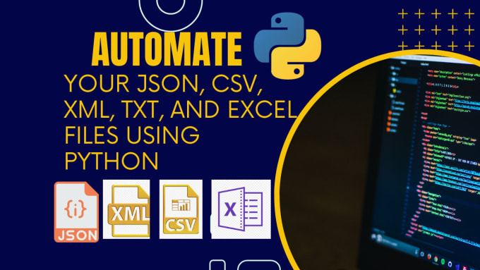 Automate Extract Parse Data From Json Xml Csv Txt Html Excel Using Python By Bro25524