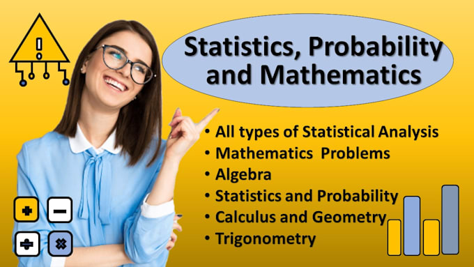 Help you with statistics, probability and mathematics project by ...