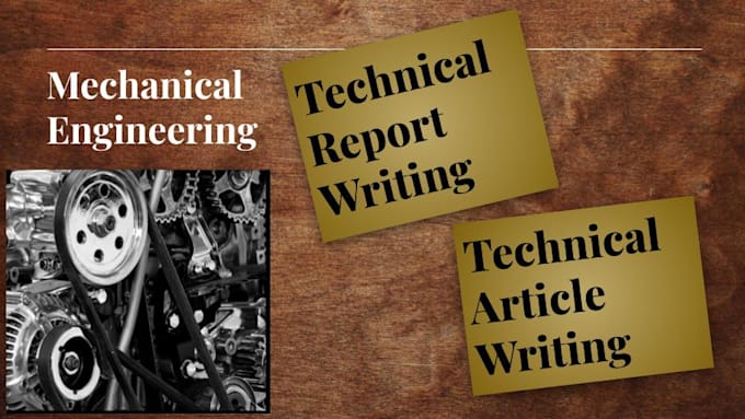 Assist you with technical mechanical engineering reports and articles ...