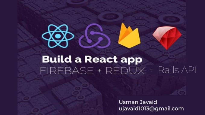 Build React Js Web Application Frontend Or Backend With Firebase Or Rails Api By Usmanjavaid008