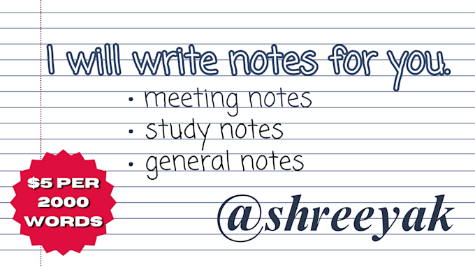 Write notes for you by Shreeyak | Fiverr