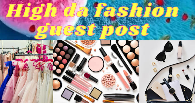 Do publish fashion guest post with high da on general blogs by ...