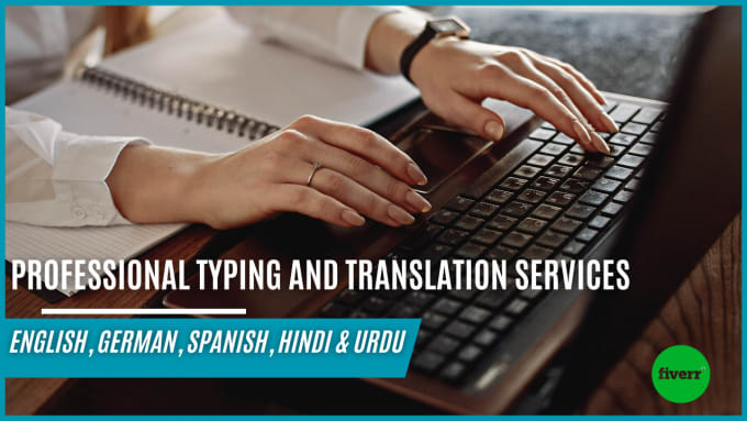 Professional typing and translation services by Ramishhussai239 | Fiverr
