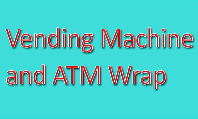 Make a 3d and creative vending machine wrap, atm wrap, trade show booth ...