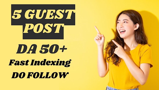 Publish webmaster indexed 5 guest posts on 50 plus da websites by ...