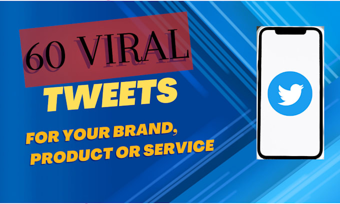Write 60 viral tweets to promote your brand or services by Felixdavid20 ...