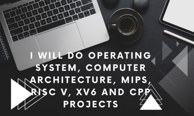 Do Operating System Computer Architecture Mips Risc V Xv6 And Cpp Projects By Asifbaloch554