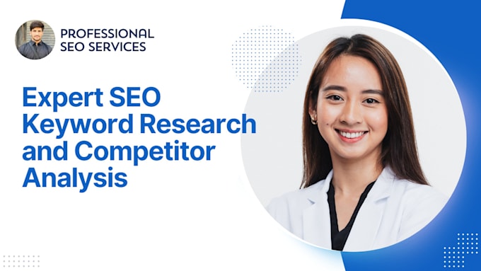 Do comprehensive keyword research and competitor analysis by ...