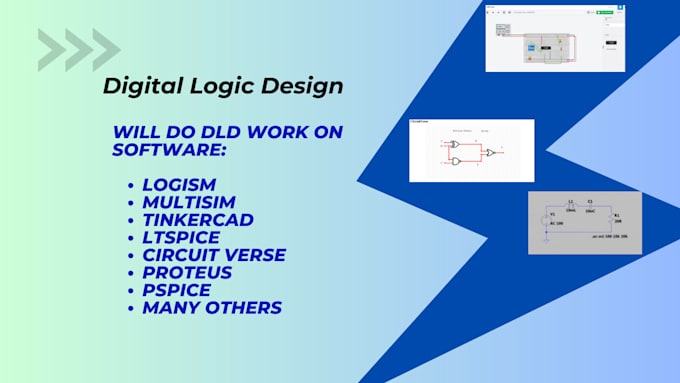 Do digital logic design on logism, multisim, tinkercad, ltspice for you ...