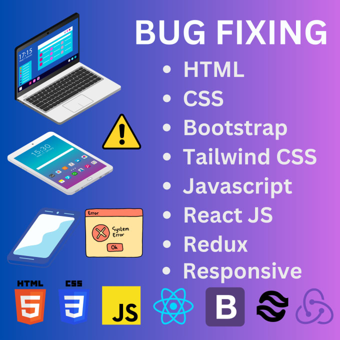 Offer expert bug fixing services for html, css, javascript and react js ... Offer expert bug fixing services for html, css, javascript and react js ...