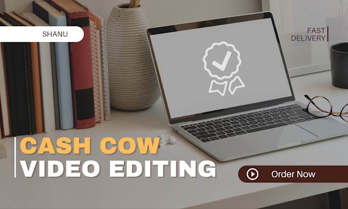 Do cash cow video editing by Shahnawaz567 | Fiverr
