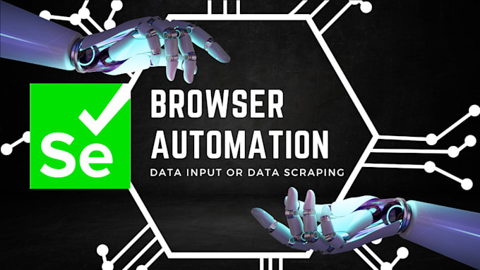 Do browser automation, data input or data scraping with selenium by Novian_id | Fiverr