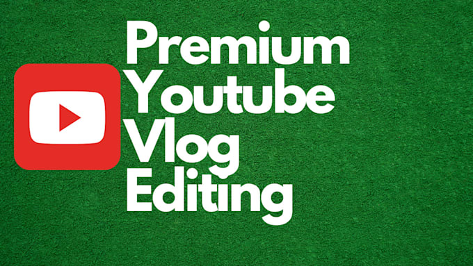 Professionally edit your youtube vlog by Champion651 | Fiverr