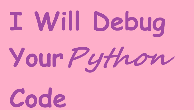 Debug your python code by Memercraft | Fiverr Debug your python code by Memercraft | Fiverr