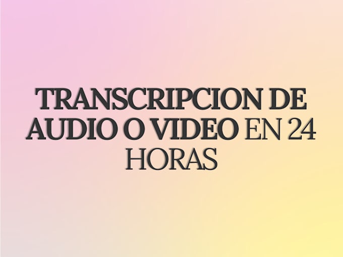 Transcripts for your video o audio in spanish by Rstraume | Fiverr